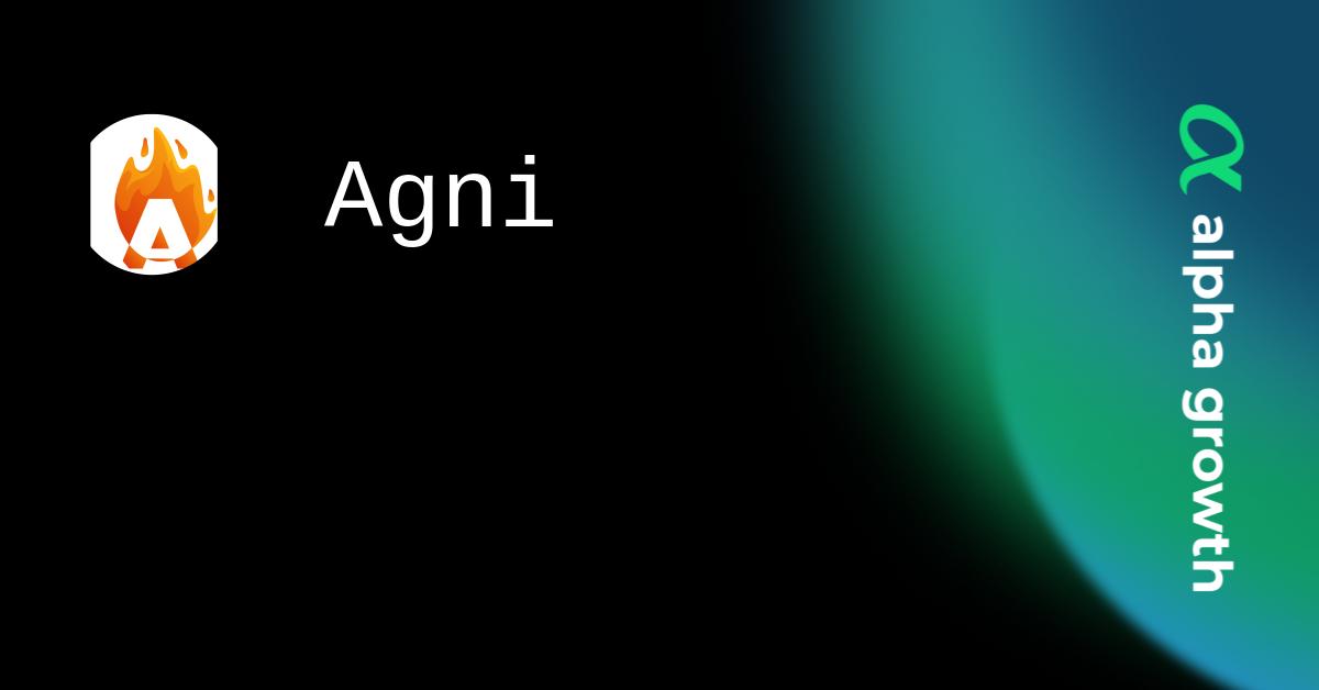 Agni & $AGNI Token Crypto Analytics & User Data | AlphaGrowth