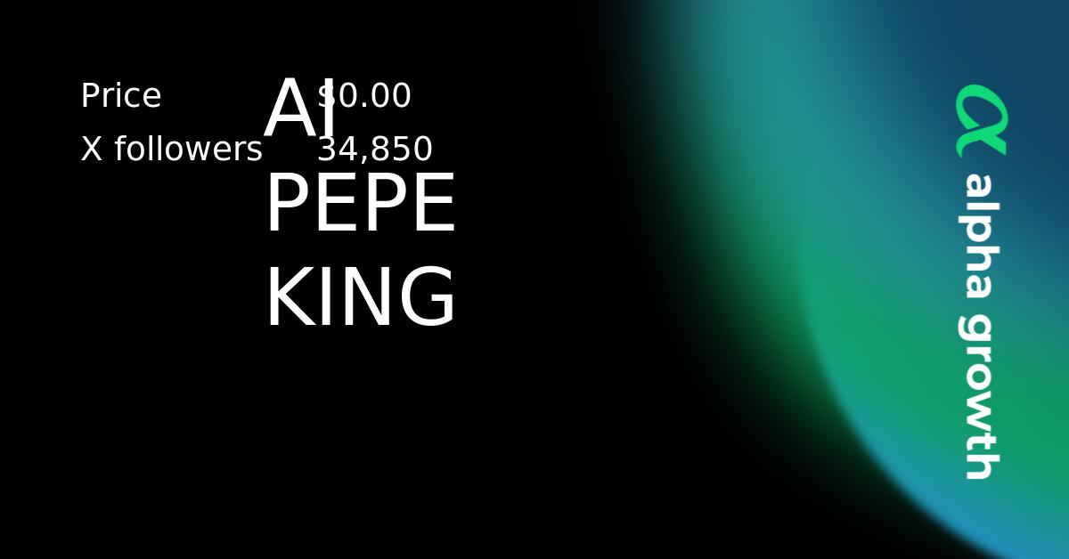 AI PEPE KING & aipepe Token Crypto Analytics & User Data | AlphaGrowth
