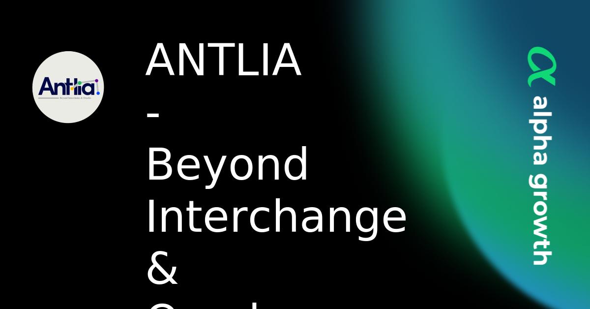 ANTLIA - Beyond Interchange & Oracles Crypto Analytics & User Data | AlphaGrowth