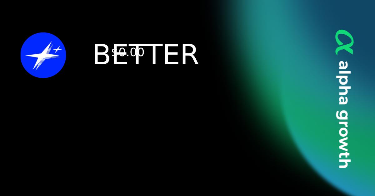 BETTER & better Token Crypto Analytics & User Data | AlphaGrowth