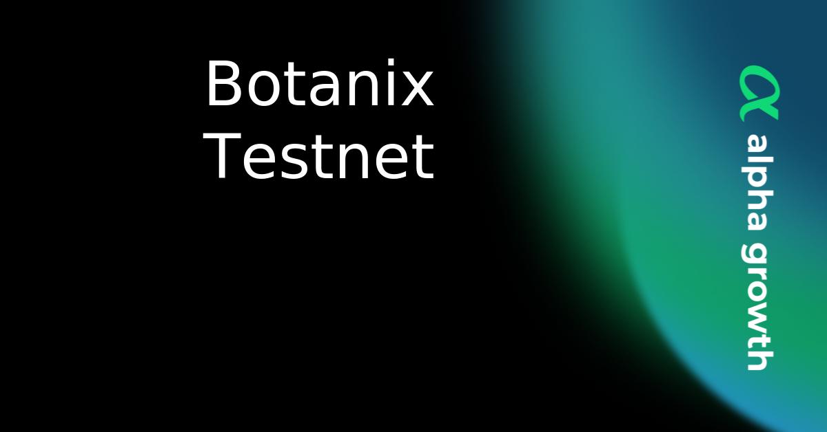 Botanix Testnet Crypto Analytics & User Data | AlphaGrowth