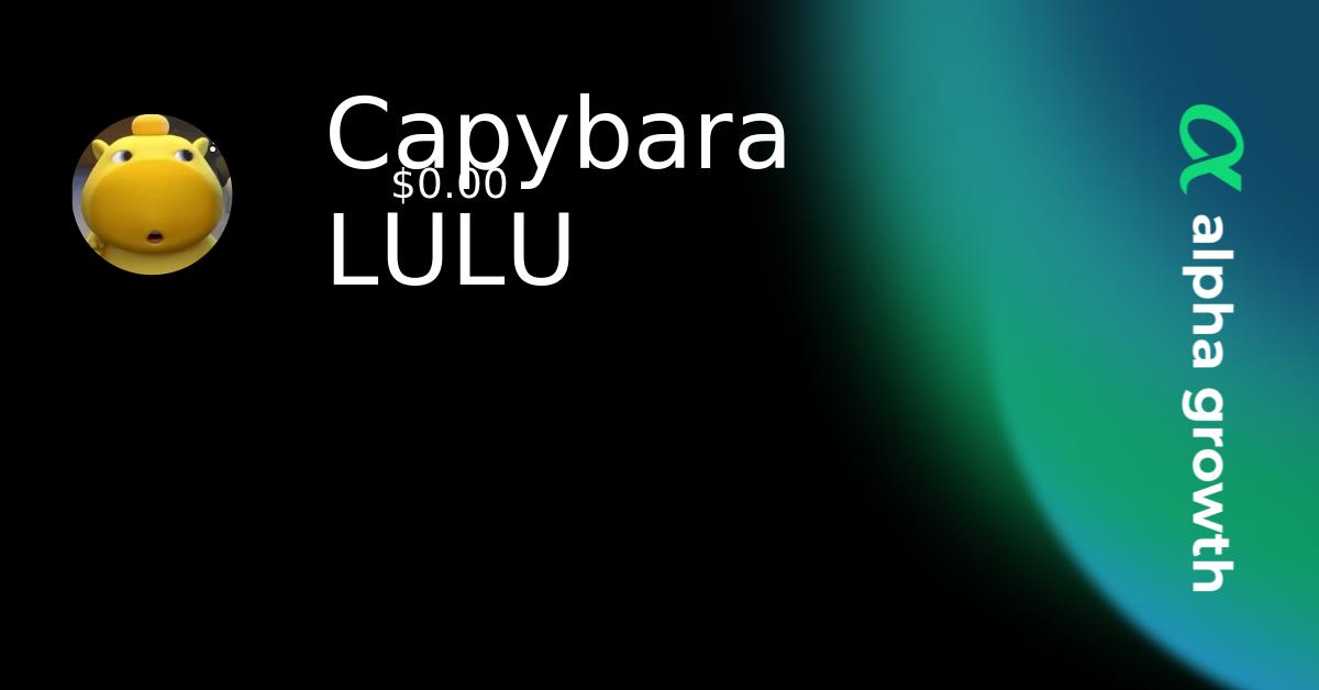 Capybara LULU & lulu Token Crypto Analytics & User Data | AlphaGrowth