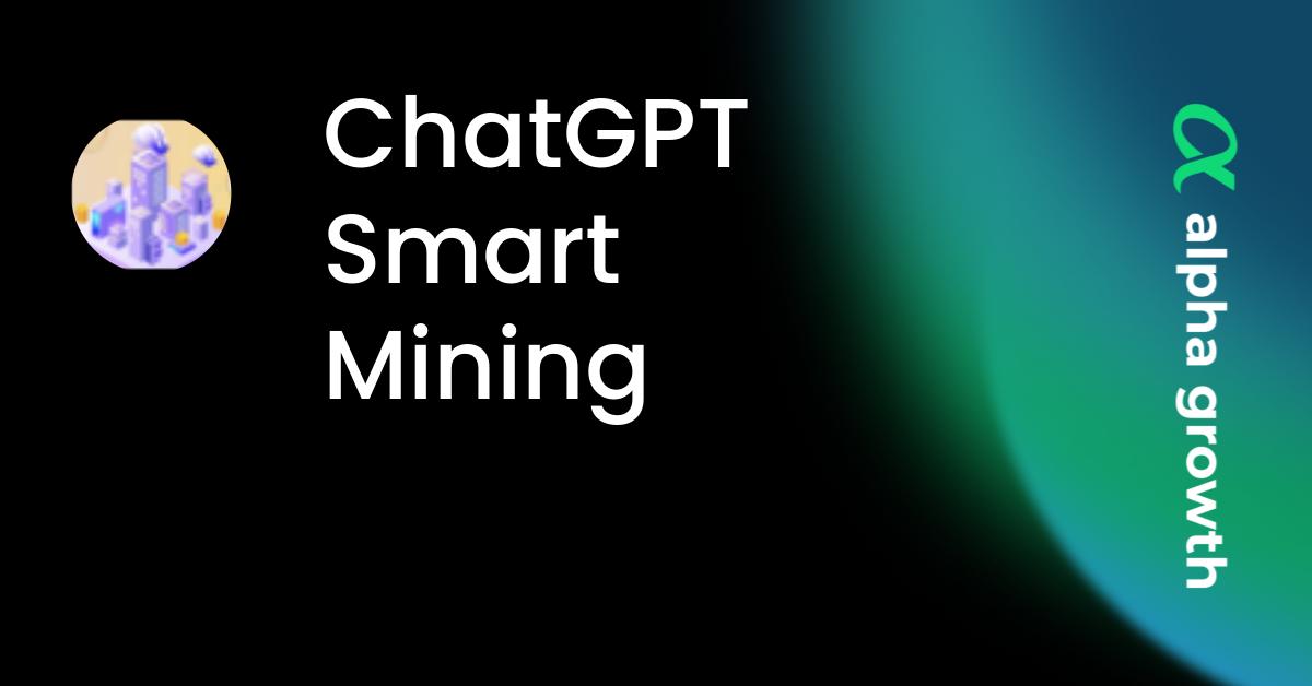 Chatgpt Smart Mining Crypto Analytics And User Data Alphagrowth