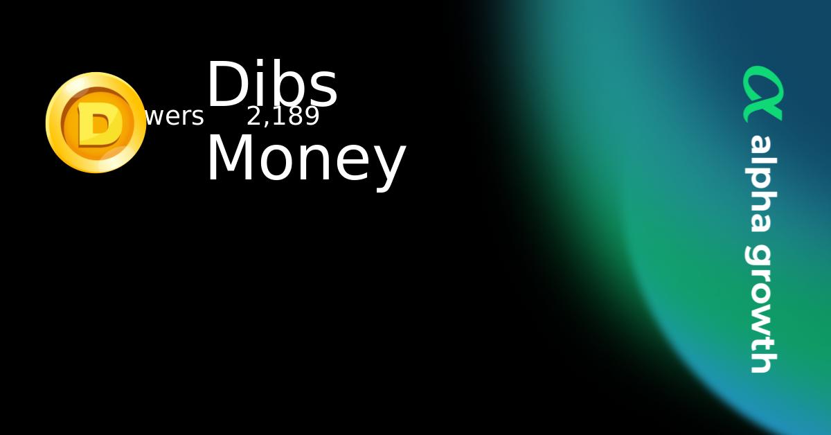Dibs Money & dibs Token Crypto Analytics & User Data | AlphaGrowth