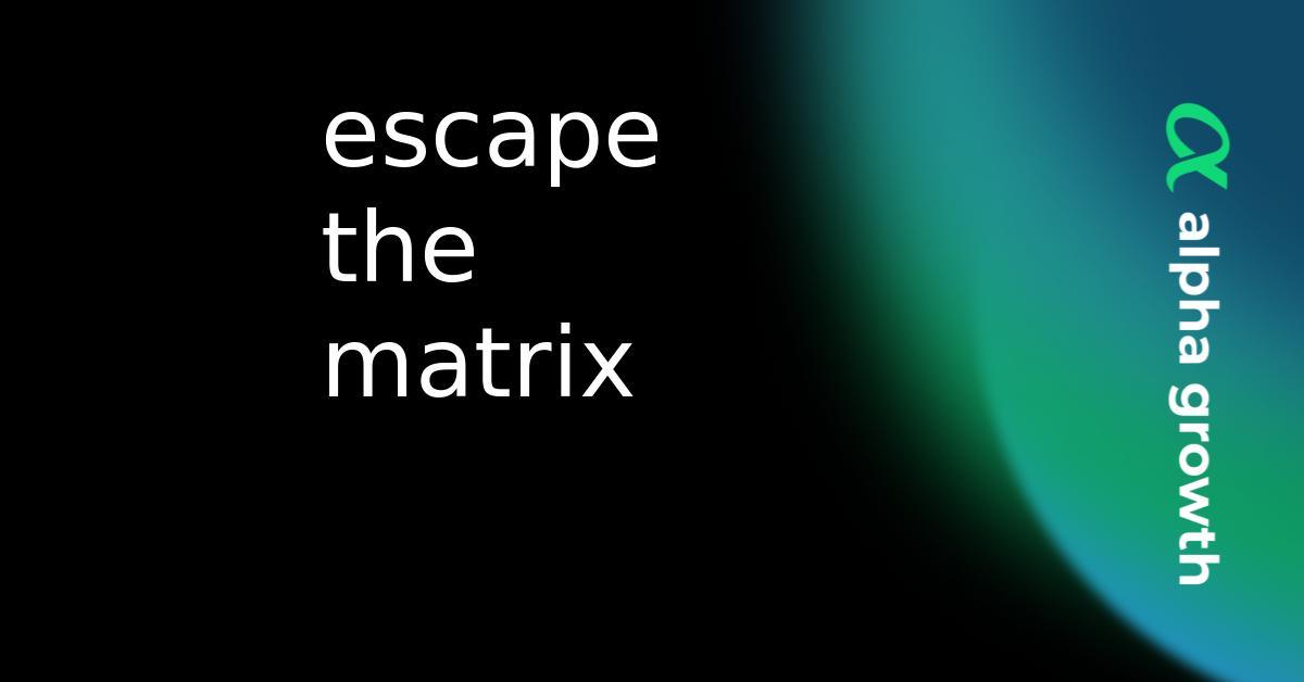 escape the matrix Crypto Analytics & User Data | AlphaGrowth