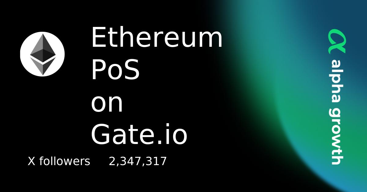 Ethereum PoS on Gate.io & eths Token Crypto Analytics & User Data | AlphaGrowth