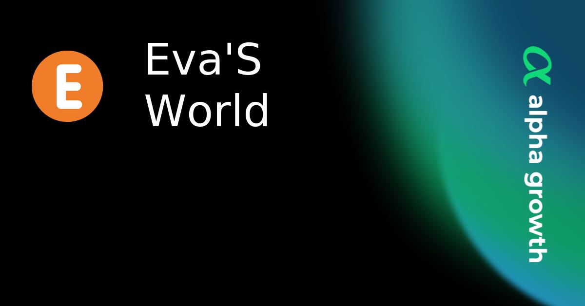 Eva'S World Crypto Analytics & User Data | AlphaGrowth