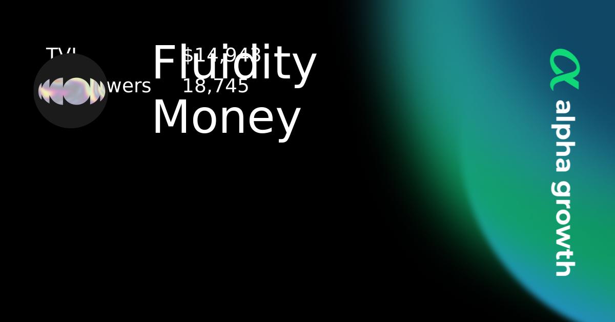 Fluidity Money Crypto Analytics & User Data | AlphaGrowth