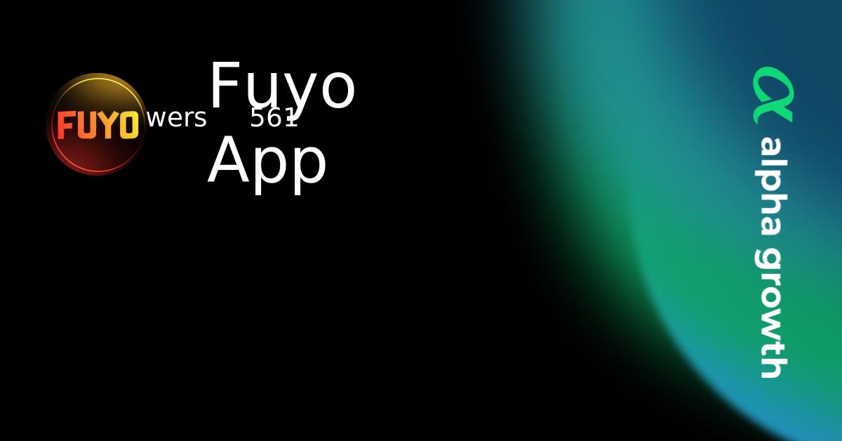 Fuyo App Crypto Analytics & User Data | AlphaGrowth
