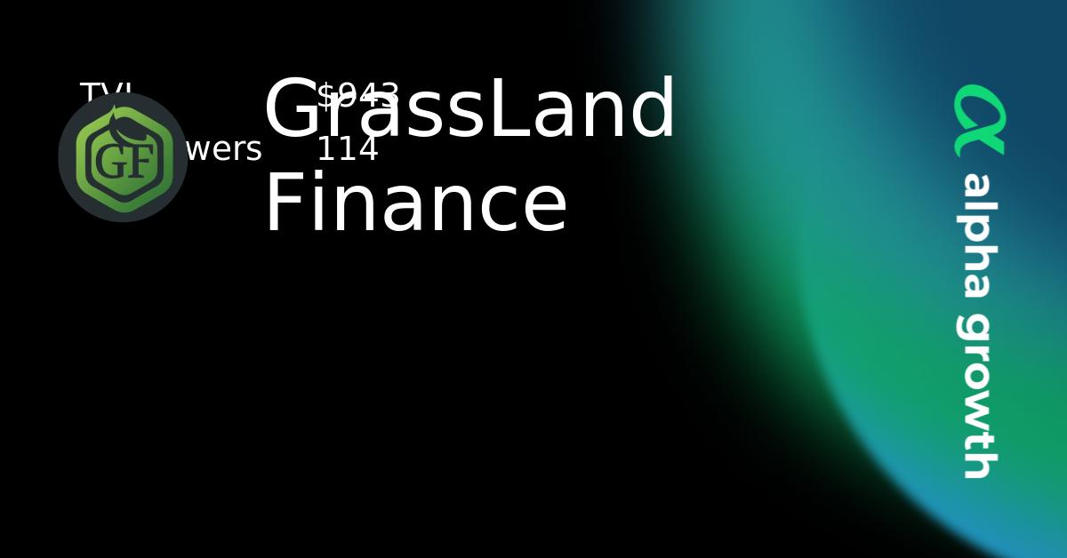 GrassLand Finance & WILD Token Crypto Analytics & User Data | AlphaGrowth