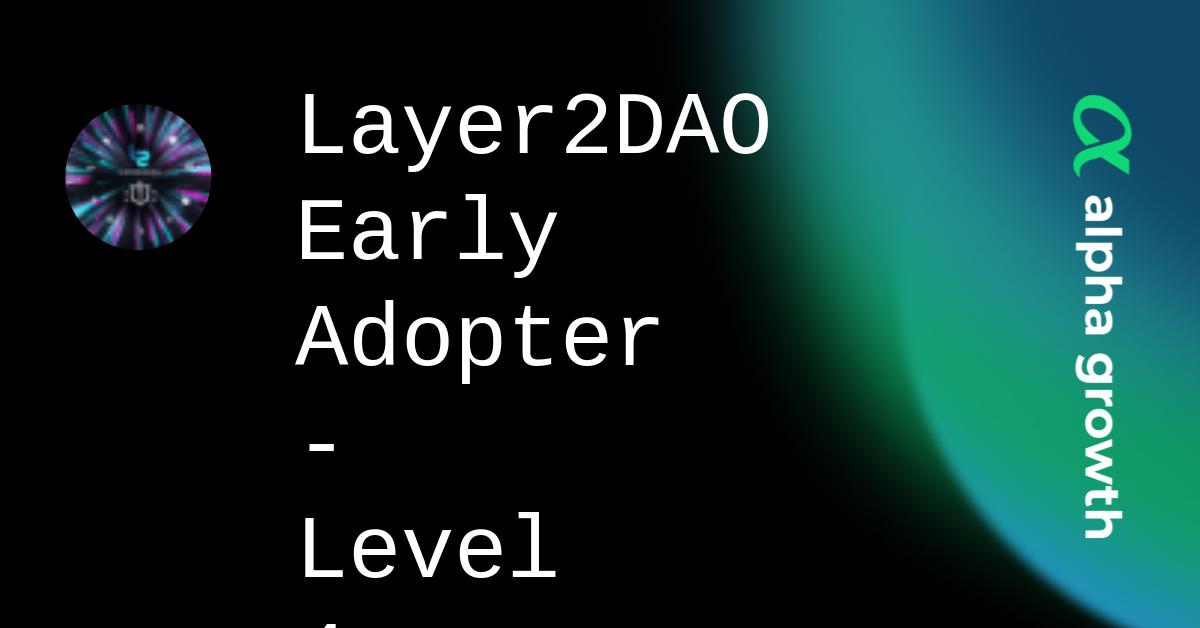 Layer2DAO Early Adopter - Level 4 Crypto Analytics & User Data ...
