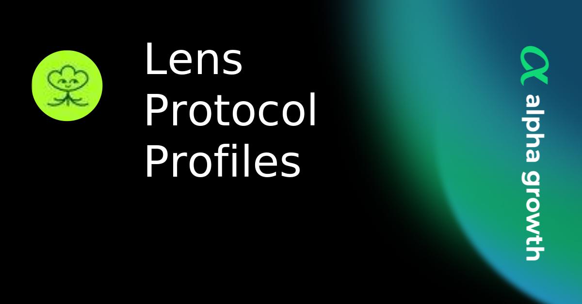 Lens Protocol Profiles Crypto Analytics & User Data | AlphaGrowth