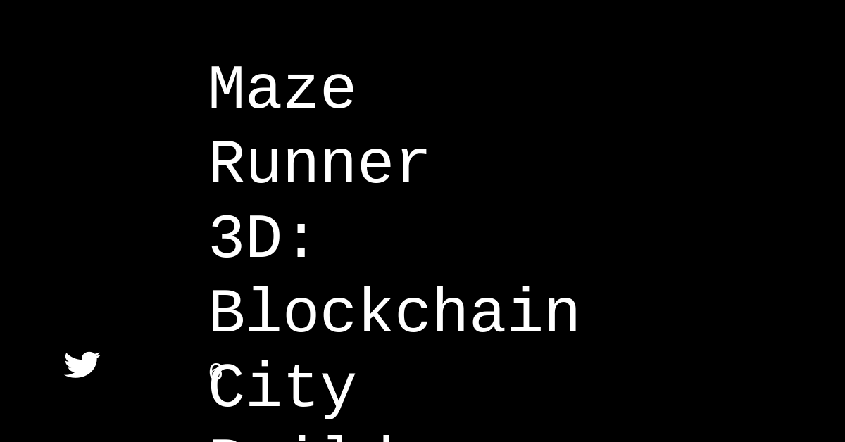 Maze Runner 3D: Blockchain City Builder & MRCT Token Crypto Analytics ...