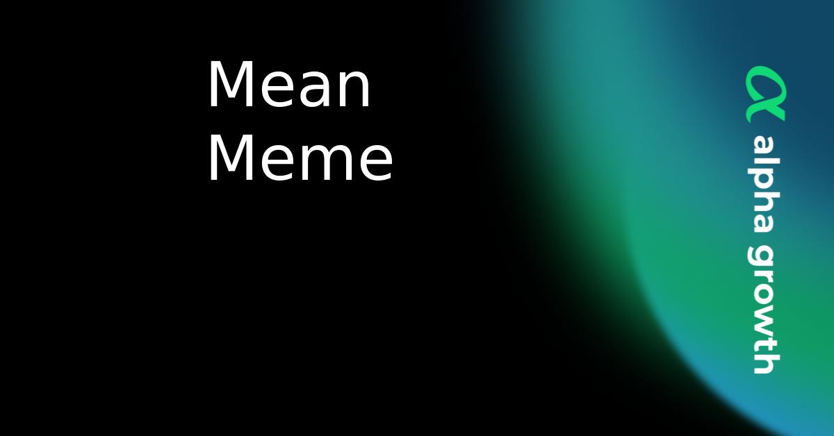 Mean Meme Crypto Analytics & User Data | AlphaGrowth