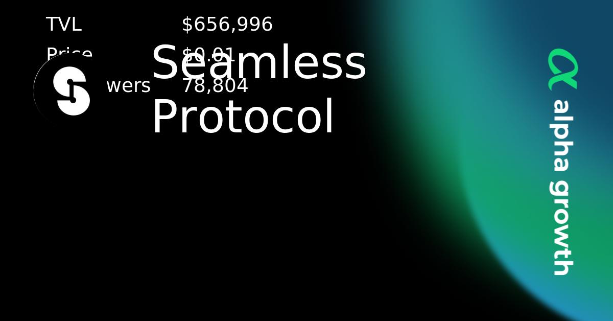 Seamless Protocol & SEAM Token Crypto Analytics & User Data | AlphaGrowth