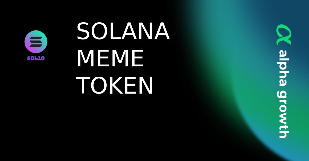 SOLANA MEME TOKEN & sol10 Token Crypto Analytics & User Data | AlphaGrowth