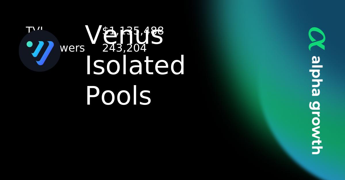 Venus Isolated Pools & XVS Token Crypto Analytics & User Data | AlphaGrowth